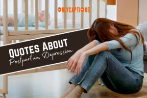 630+ Quotes About Postpartum Depression (2026) Edition