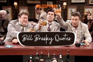 810+ Bill Brasky Quotes (2025) Chuckles Guaranteed
