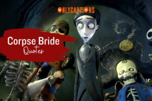 900+ Corpse Bride Quotes (2025) Spine-Tingling Love Lines