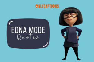 930+ Edna Mode Quotes (2026) Style & Wisdom Combined