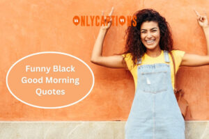 710+ Funny Black Good Morning Quotes (2026) Start Laughing