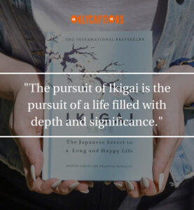 930 Ikigai Quotes To Inspire Your Daily Journey In 2025