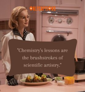 910+ Lessons In Chemistry Quotes (2026) Eye-Opening Wisdom