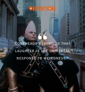610+ Quotes About Coneheads (2025) Dive Into Odd Wisdom