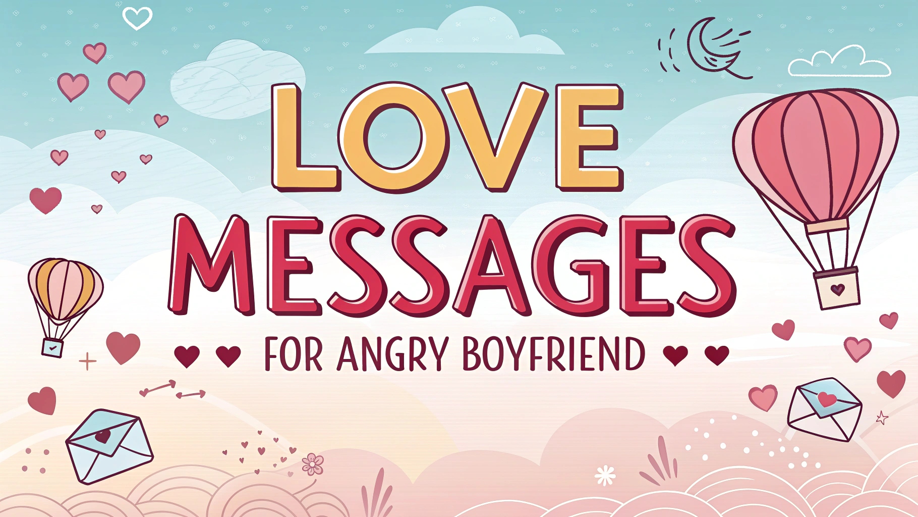 320+ Love Messages for Angry Boyfriend: Calm & Heartfelt 2026